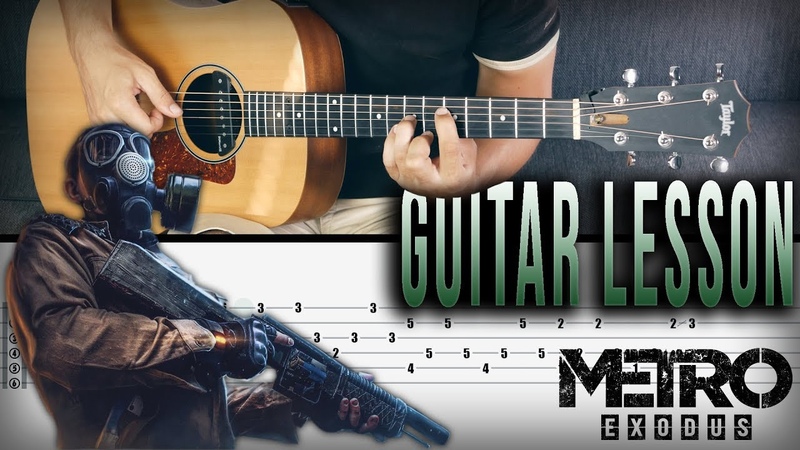 Как играть Metro Exodus - Between Life and Death I Guitar Lesson ...